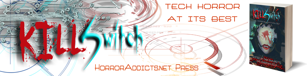 KillSwitch presented by HorrorAddicts Press – Come Selahway With Me…